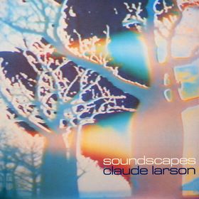 SOUNDSCAPES – Claude Larson | Sonoton Music